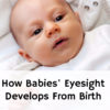 How Babies’ Eyesight Develops From Birth - Preemie Twins Baby Blog